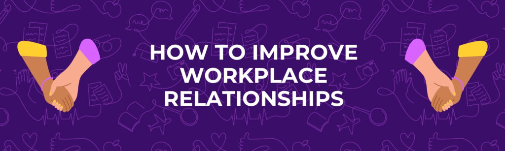 How to Build Positive Workplace Relationships | Explore Careers New Zealand